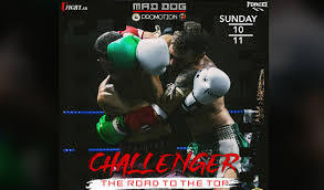 Mad Dog Challenger: The Road to the Top 6 | Event | Tapology